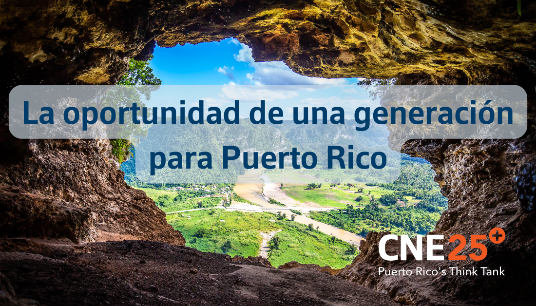 La oportunidad de una generación para Puerto Rico - CNE – Centro Para ...